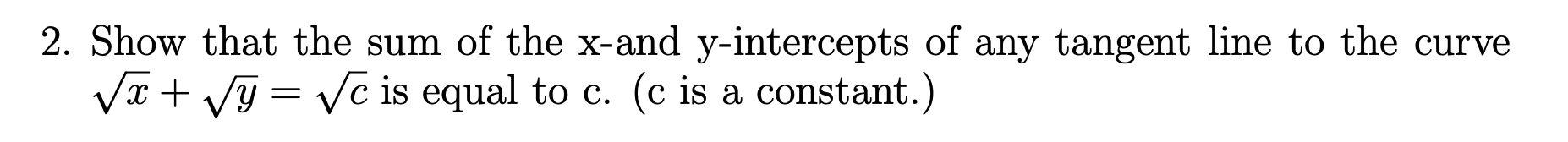 Solved 2. Show that the sum of the x-and y-intercepts of any | Chegg.com