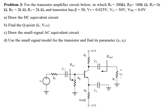 [solved] Problem 3 For The Transistor Amplifier Circuit