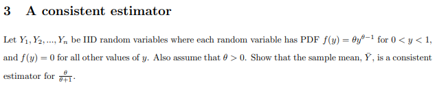 Solved 3 A consistent estimator Let Y.Y....., be IID random | Chegg.com