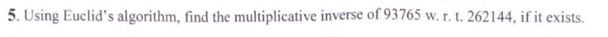 Solved 5. Using Euclid's algorithm, find the multiplicative | Chegg.com