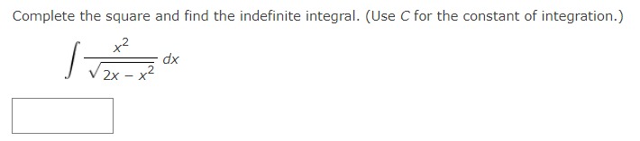 Solved Complete the square and find the indefinite integral. | Chegg.com