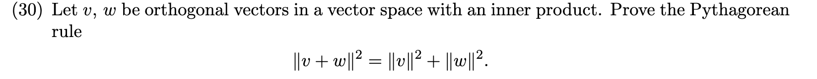 Solved (30) Let v,w be orthogonal vectors in a vector space | Chegg.com