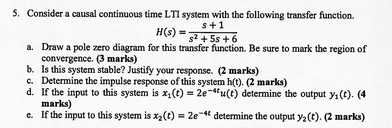 Solved Consider a causal continuous time LTI system with the | Chegg.com Solved Consider a causal continuous time LTI system with the | Chegg.com