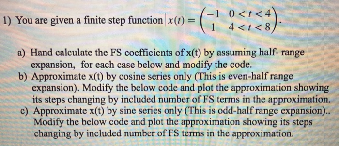 Solved 1) You are given a finite step function|x(t) (-1 。 | Chegg.com