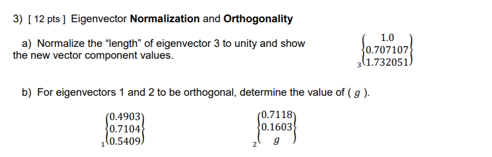 Solved 3) [ 12 pts ] Eigenvector Normalization and | Chegg.com