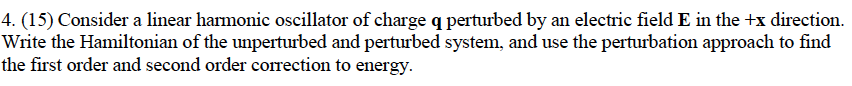 Solved 4. (15) Consider a linear harmonic oscillator of | Chegg.com