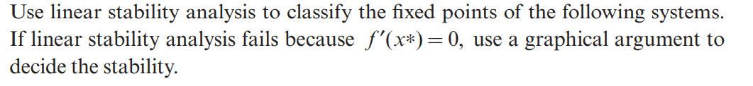 Solved Use linear stability analysis to classify the fixed | Chegg.com