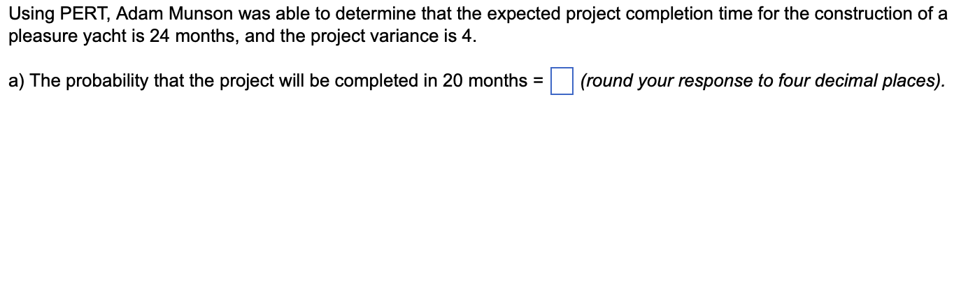 Solved Using PERT, Adam Munson was able to determine that | Chegg.com