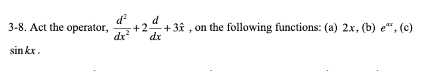 Solved d d 3-8. Act the operator, +2 +3î , on the following | Chegg.com