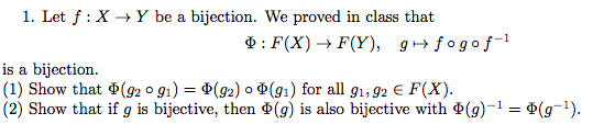 Solved : 1. Let f:XY be a bijection. We proved in class that | Chegg.com