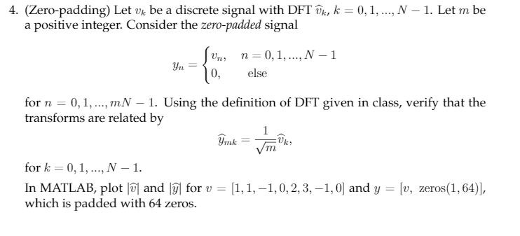 4. (Zero-padding) Let vk be a discrete signal with | Chegg.com