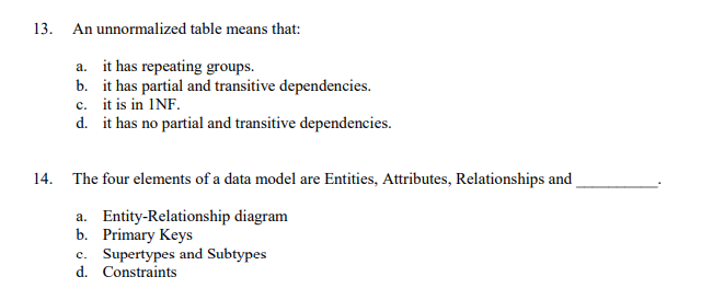Solved 13. An unnormalized table means that: a. it has | Chegg.com