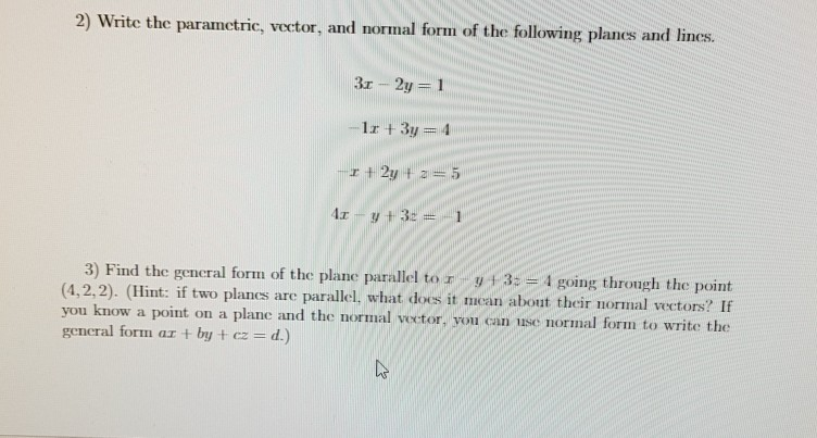 Solved 2) Write the parametric, vector, and normal form of | Chegg.com