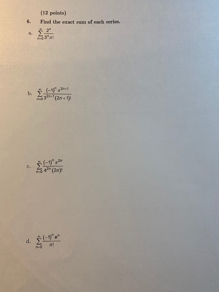 Solved (12 points) Find the exact sum of each series. 2 6. | Chegg.com
