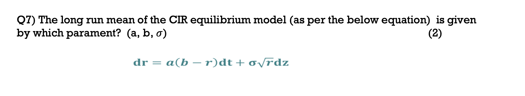 Solved The long run mean of the CIR equilibrium model (as | Chegg.com