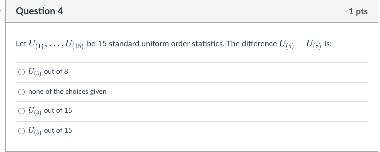 Solved Let U(1),…,U(15) be 15 standard uniform order | Chegg.com