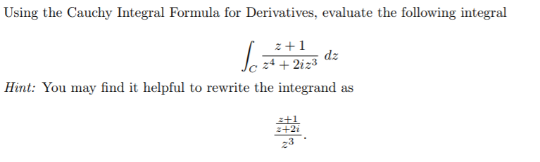 Solved Using the Cauchy Integral Formula for Derivatives, | Chegg.com