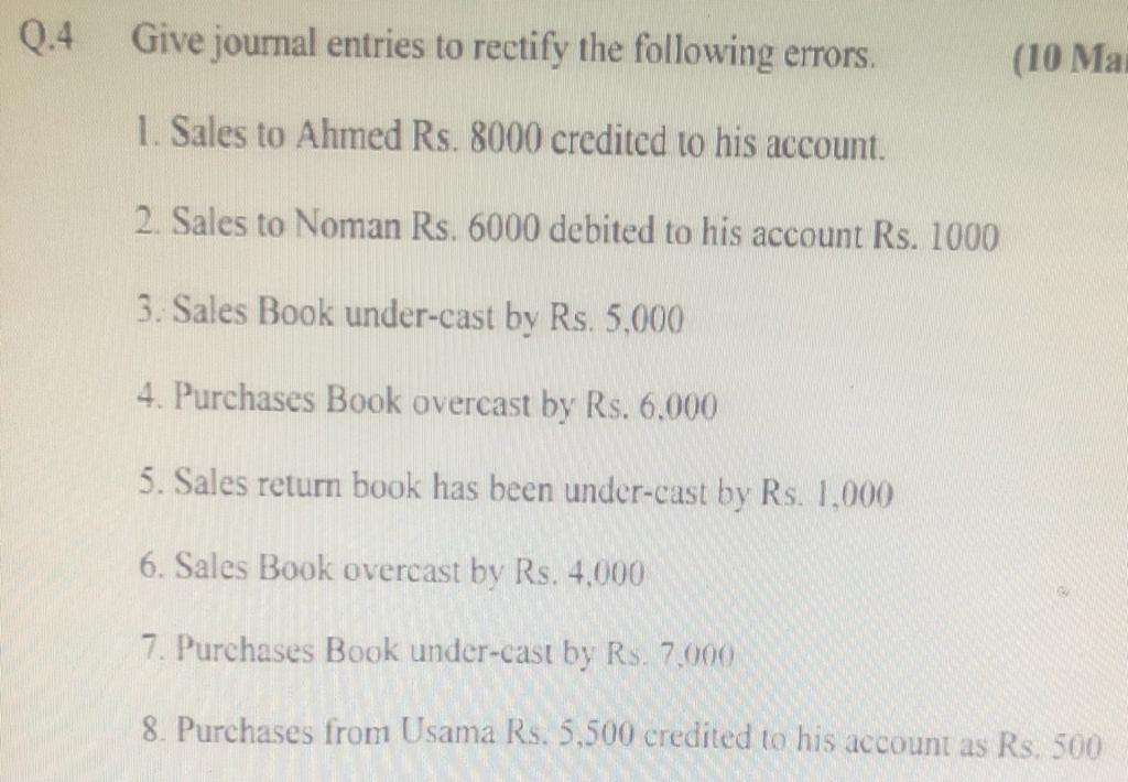Solved Q.4 Give journal entries to rectify the following | Chegg.com Solved Q.4 Give journal entries to rectify the following | Chegg.com