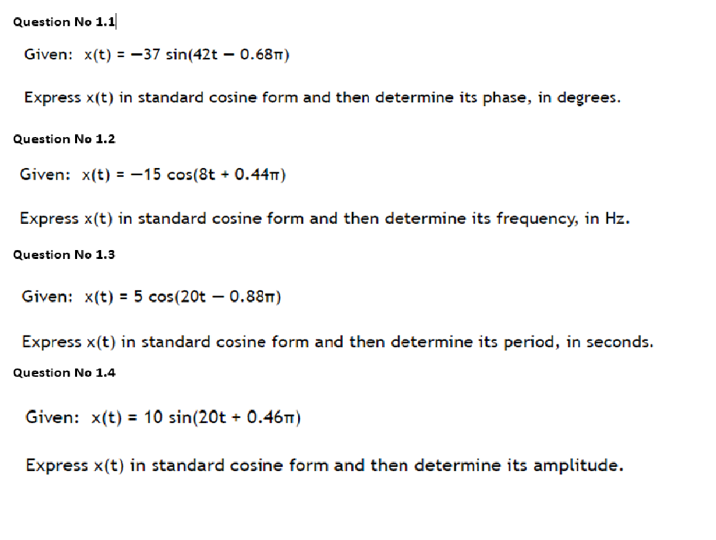 Solved Question No 1.1 Given: x(t)=−37sin(42t−0.68π) Express | Chegg.com