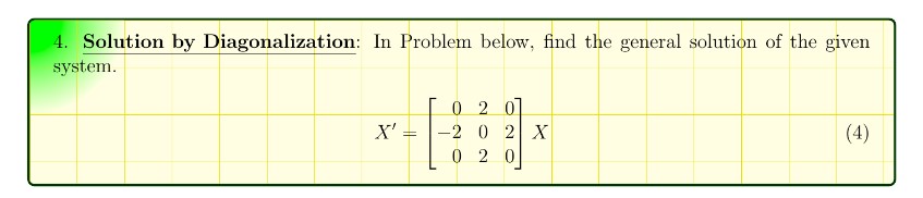 Solved 4. Solution by Diagonalization: In Problem below, | Chegg.com