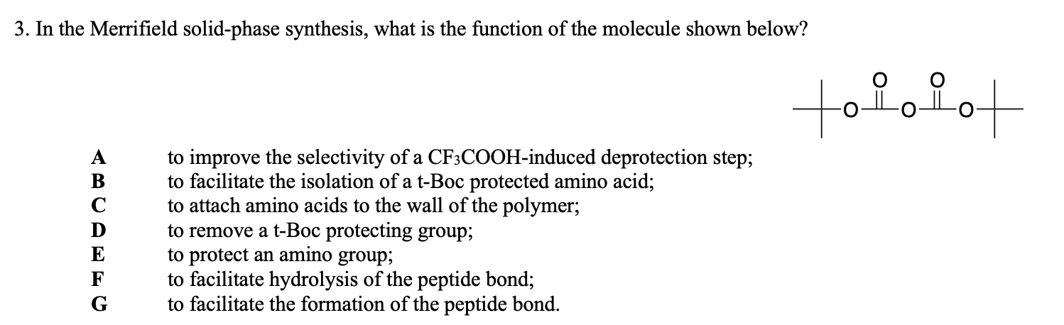 Solved 3. In the Merrifield solid-phase synthesis, what is | Chegg.com