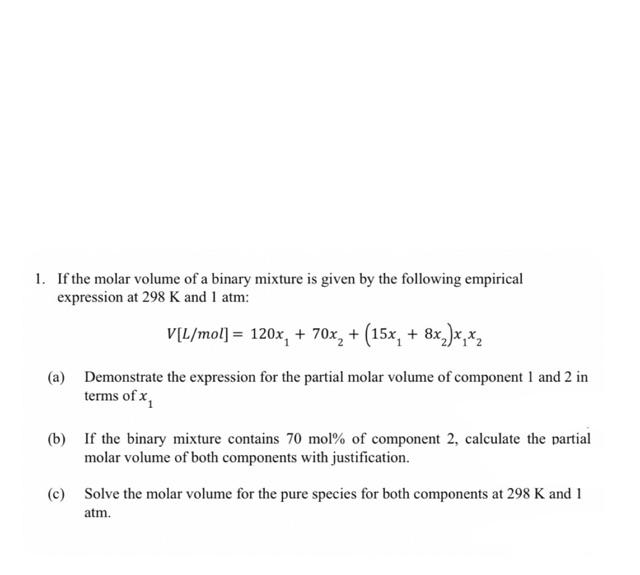Solved 1 If The Molar Volume Of A Binary Mixture Is Given 1275