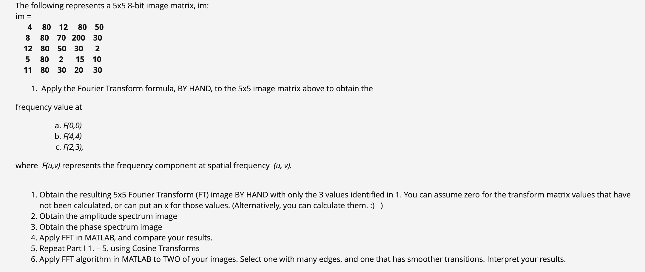Solved The following represents a 5x5 8-bit image matrix, | Chegg.com