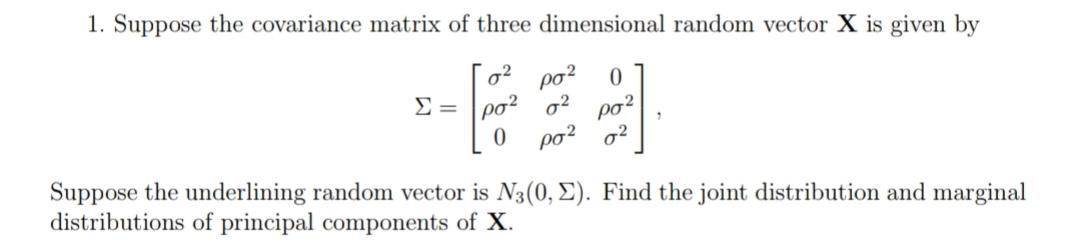 1. Suppose the covariance matrix of three dimensional | Chegg.com