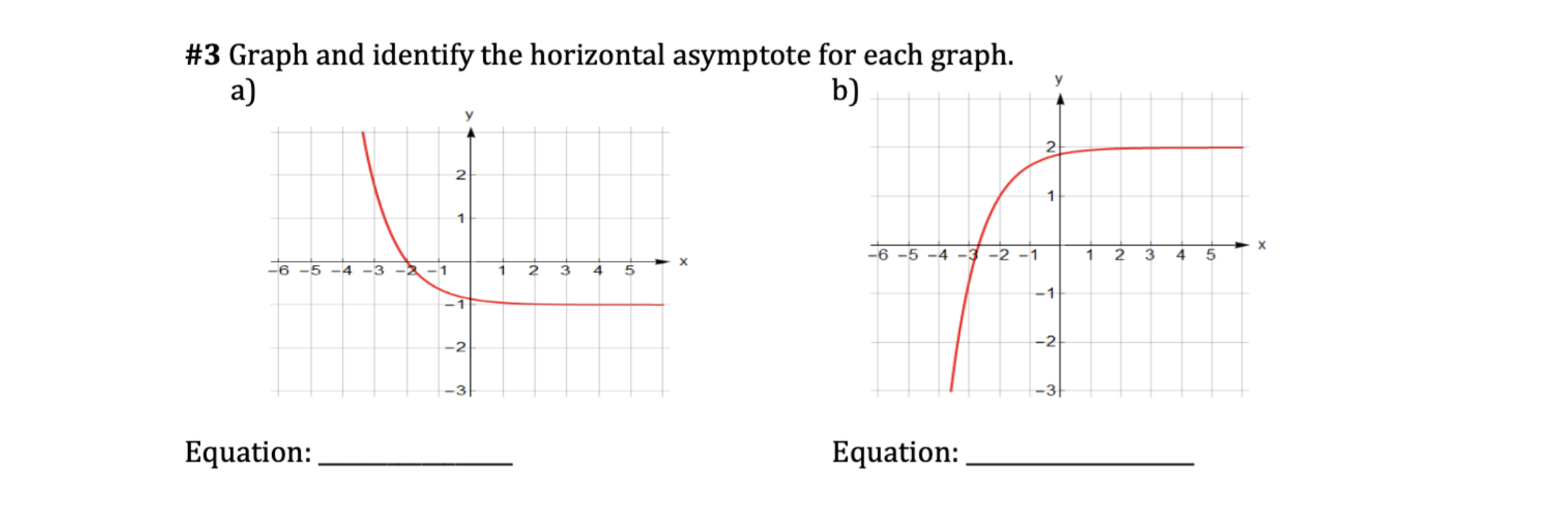 Solved #3 Graph and identify the horizontal asymptote for | Chegg.com