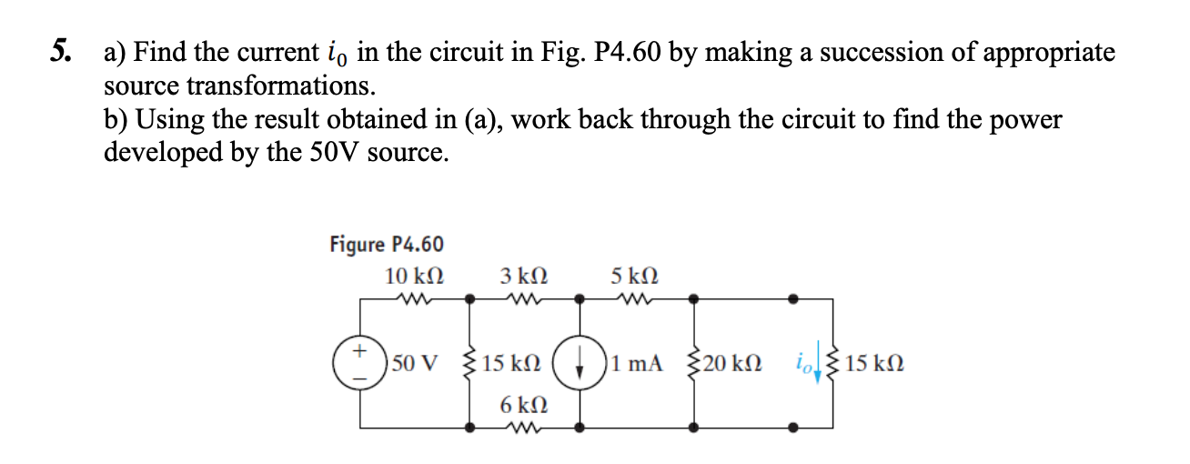 Solved 5. a) Find the current io in the circuit in Fig. | Chegg.com