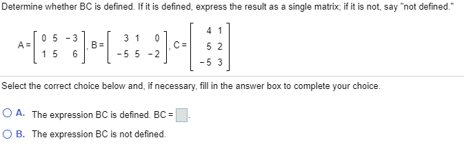 Solved Determine whether BC is defined. If it is defined, | Chegg.com