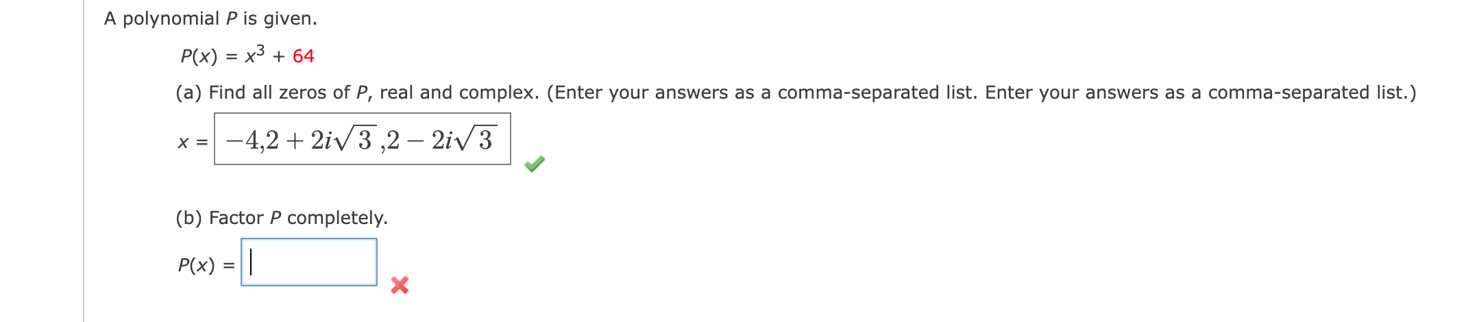 Solved A polynomial P is given. P(x)=x3+64 (a) Find all | Chegg.com