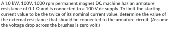 Solved A 10 kW, 100V, 1000 rpm permanent magnet DC machine | Chegg.com