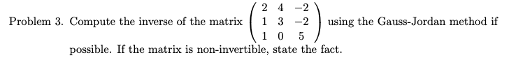 2 4 - 2 Problem 3. Compute the inverse of the matrix | Chegg.com