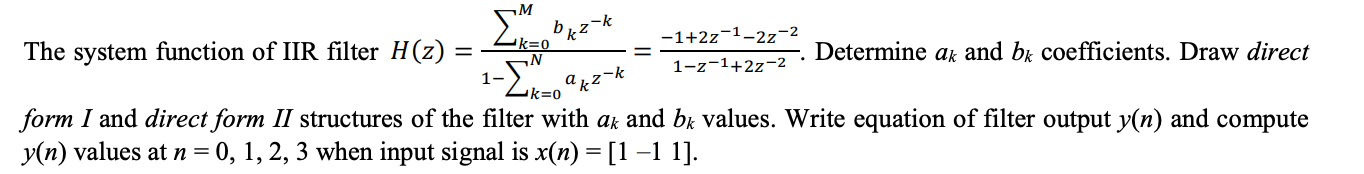 Solved The system function of IIR filter H(2) Ak=0 N bkzok a | Chegg.com