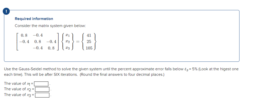 Solved Required information Consider the matrix system given | Chegg.com