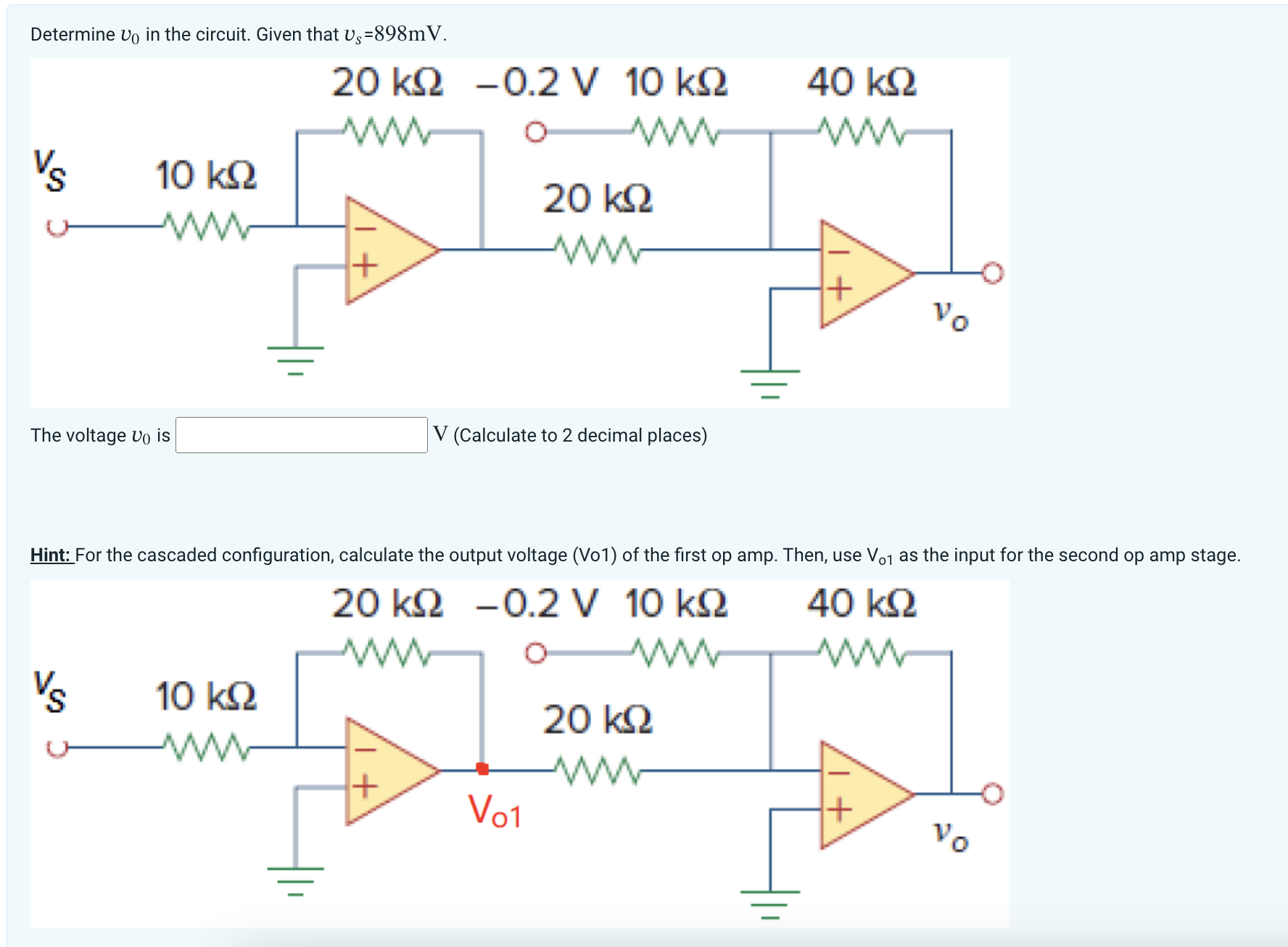 Solved Determine v0 in the circuit. Given that vs=898mV. The | Chegg.com