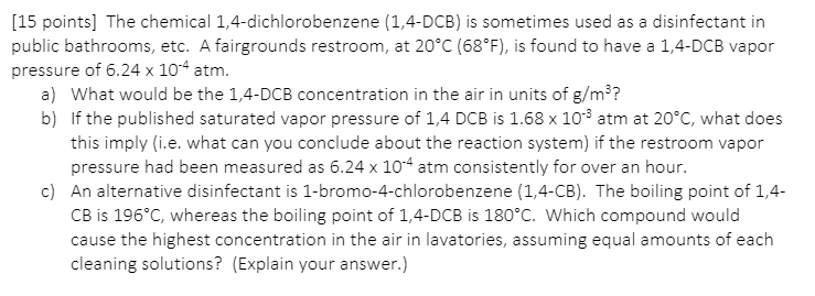 Solved [15 points] The chemical 1,4-dichlorobenzene | Chegg.com