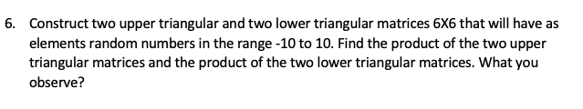 Solved 6. Construct two upper triangular and two lower | Chegg.com