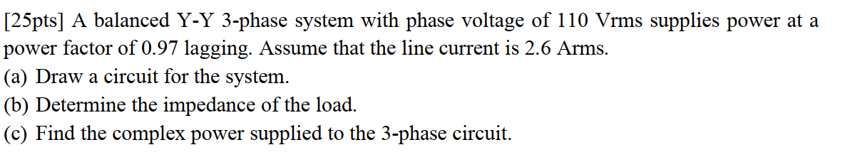 Solved [25pts] A balanced Y-Y 3-phase system with phase | Chegg.com