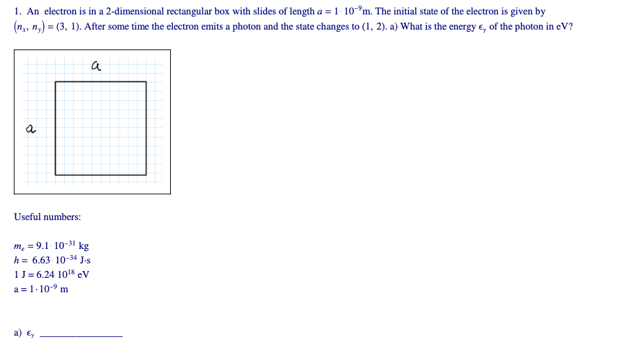 Solved 1. An electron is in a 2-dimensional rectangular box | Chegg.com