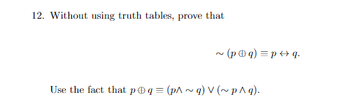 Solved 12. Without using truth tables, prove that (q) = p + | Chegg.com