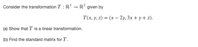 Solved Consider the transformation T : R3 → R2 given by T(x, | Chegg.com