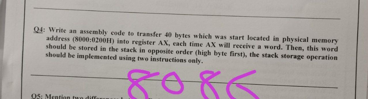Solved 04: Write an assembly code to transfer 40 bytes which | Chegg.com