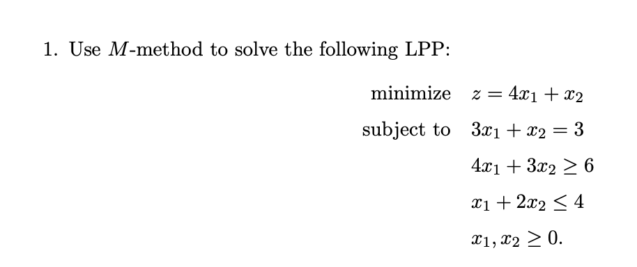 Solved 1. Use M-method to solve the following LPP: minimize | Chegg.com