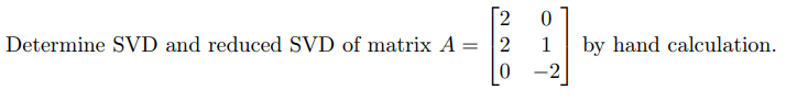 Solved [2 2 0 0 1 Determine SVD and reduced SVD of matrix A | Chegg.com