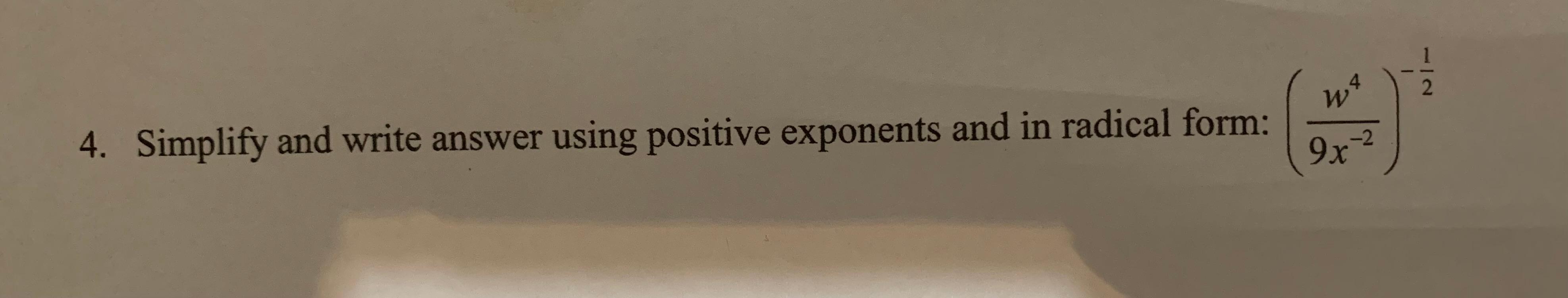 Solved w4 2 4. Simplify and write answer using positive | Chegg.com