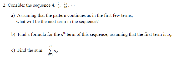 Solved 2. Consider the sequence 4, Ž, , a) Assuming that the | Chegg.com
