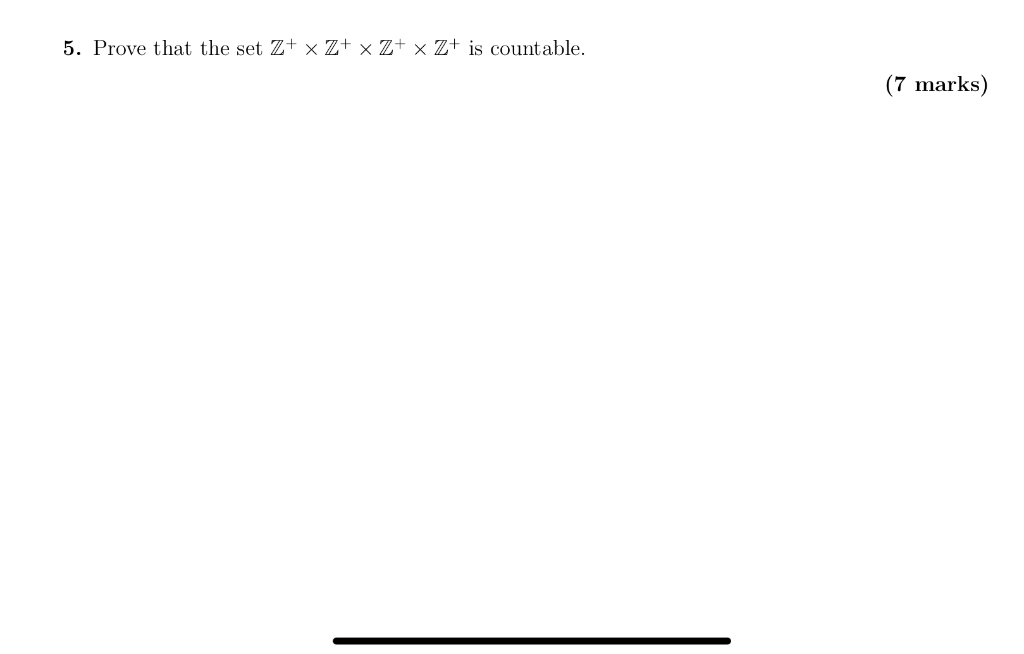 Solved 5. Prove that the set Z+ x Z+ x Z+ x Z+ is countable. | Chegg.com