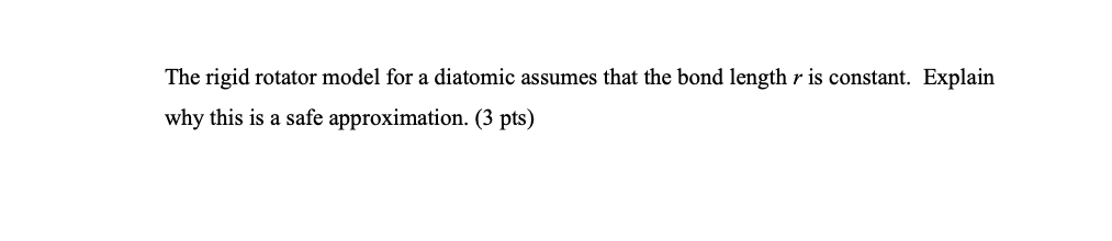 Solved The rigid rotator model for a diatomic assumes that | Chegg.com